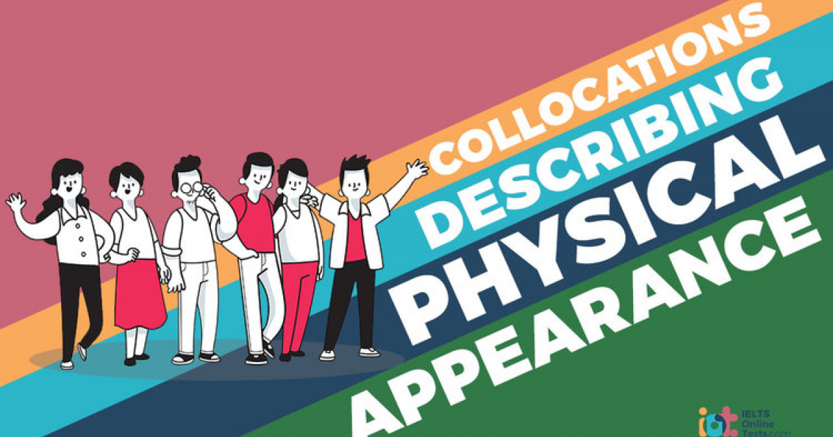Collocations describing Physical Appearance | IELTS Online Tests