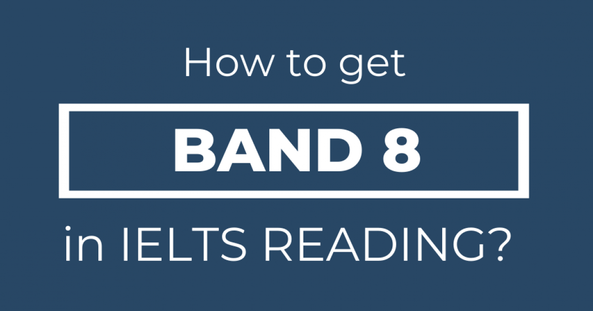 HOW TO GET A BAND 8 IN IELTS READING | IELTS Online Tests | IELTS ...