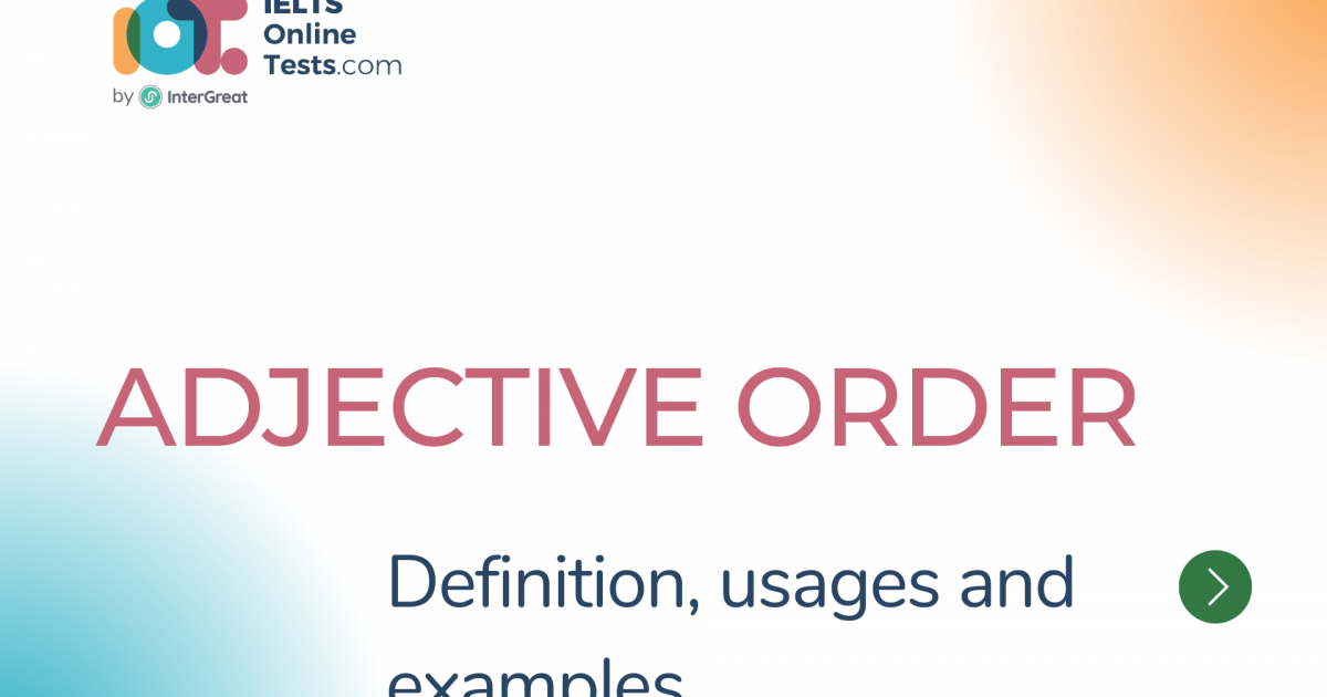 Thứ tự của tính từ và ví dụ (Adjective Order guidelines and examples ...