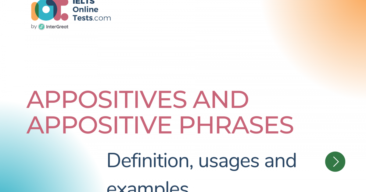 Appositives and Appositive Phrases | IELTS Online Tests