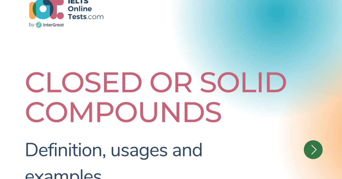 Closed or Solid Noun Compounds | IELTS Online Tests