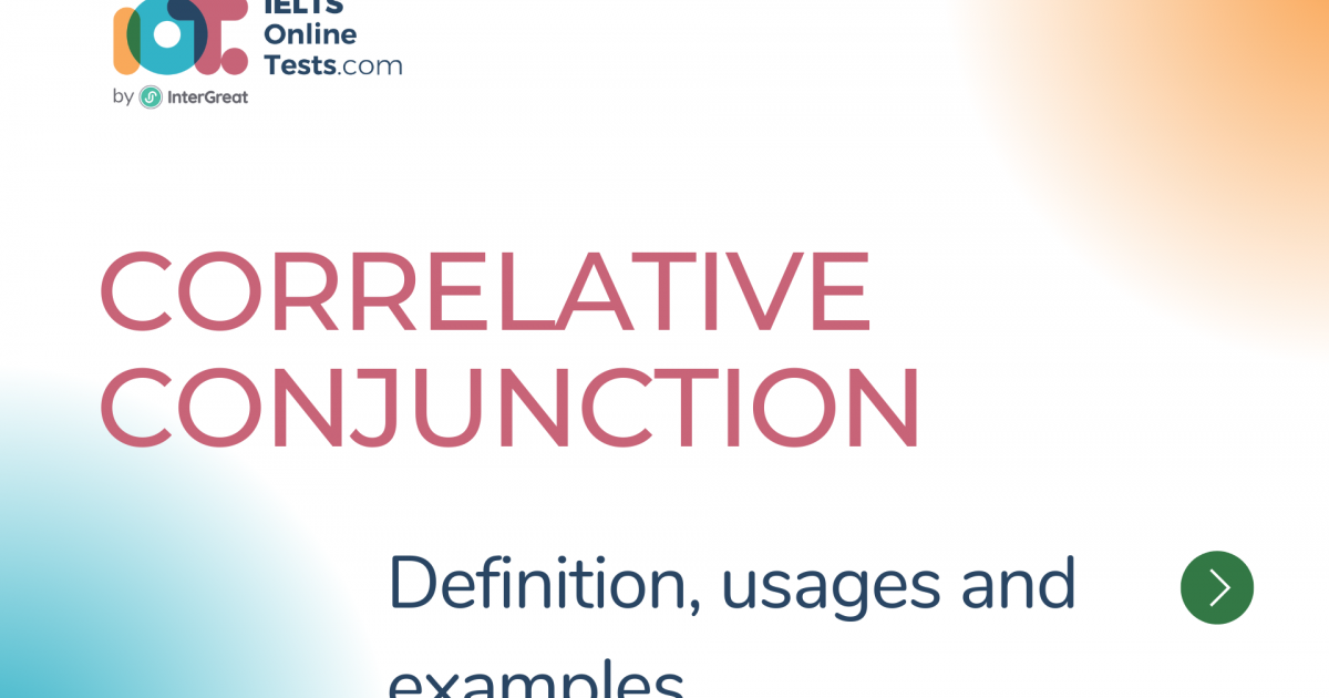 Correlative conjunction definition, usages and examples | IELTS Online ...