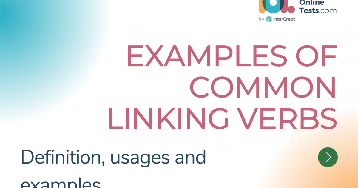 Examples of common linking verbs | IELTS Online Tests