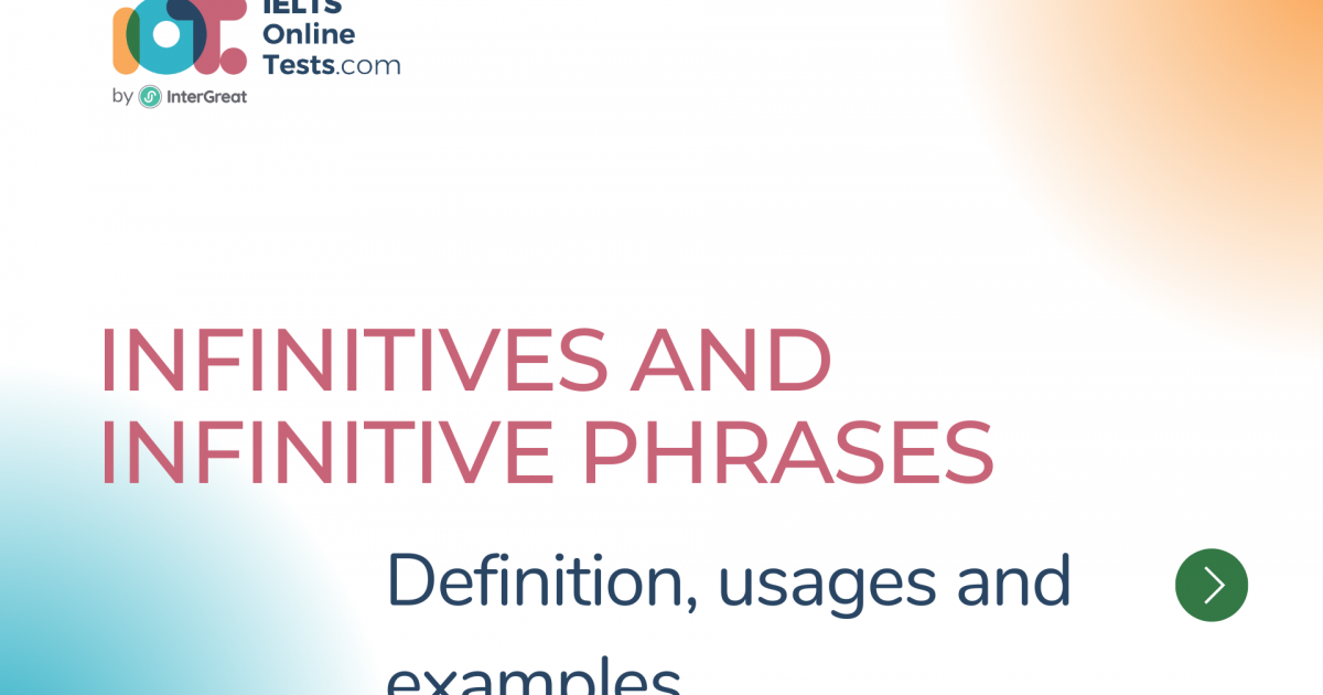 Infinitives and Infinitive Phrases | IELTS Online Tests