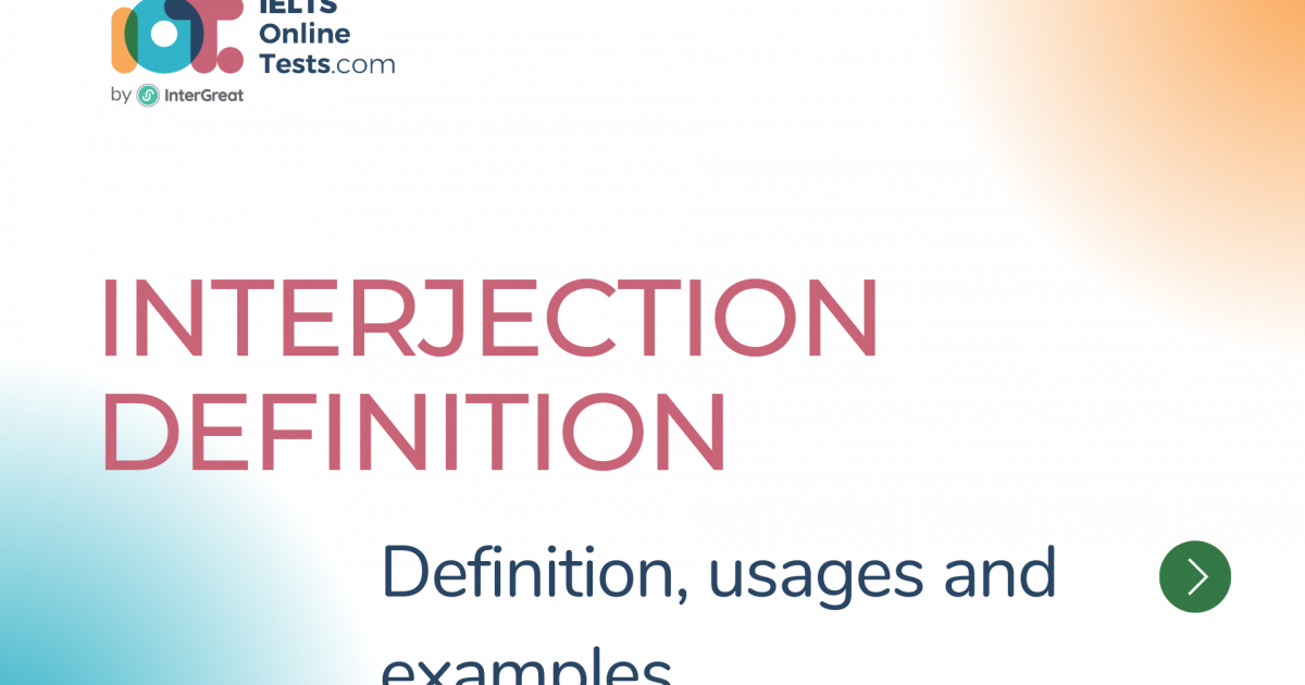 Interjection definition, usages and examples | IELTS Online Tests