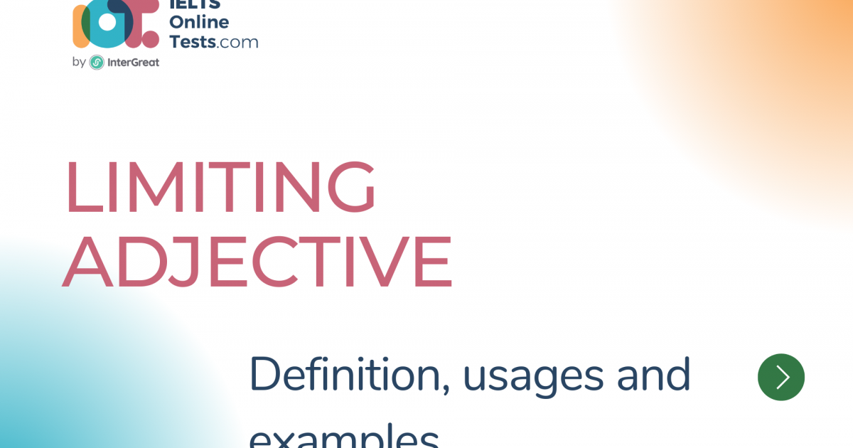 Limiting adjective definition, usages and examples | IELTS Online Tests