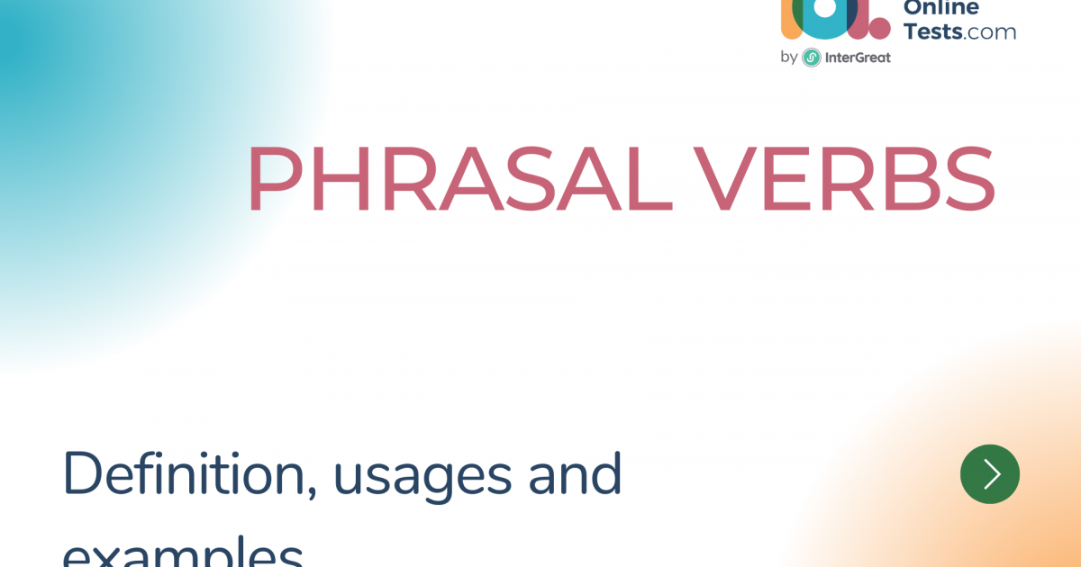 Phrasal verb definition, usages and examples | IELTS Online Tests