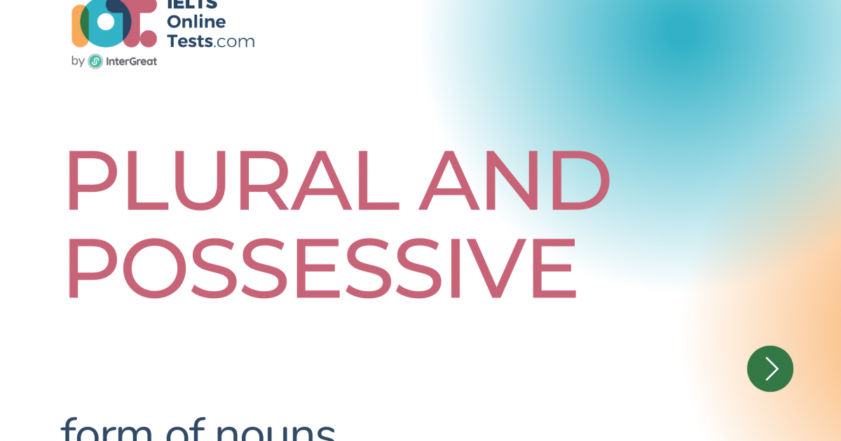 Plural and Possessive Forms of Nouns | IELTS Online Tests