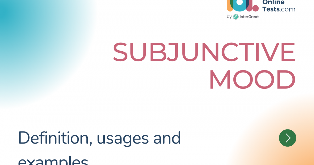 Moods of Verbs - Subjunctive Mood | IELTS Online Tests