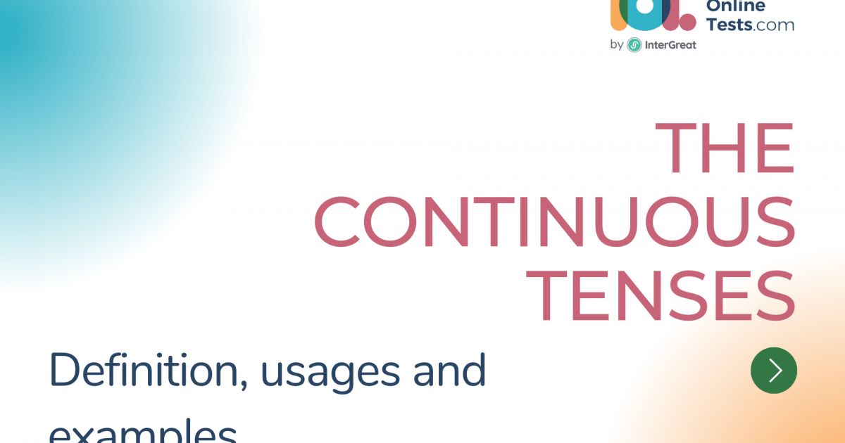 The continuous tenses in English grammar | IELTS Online Tests