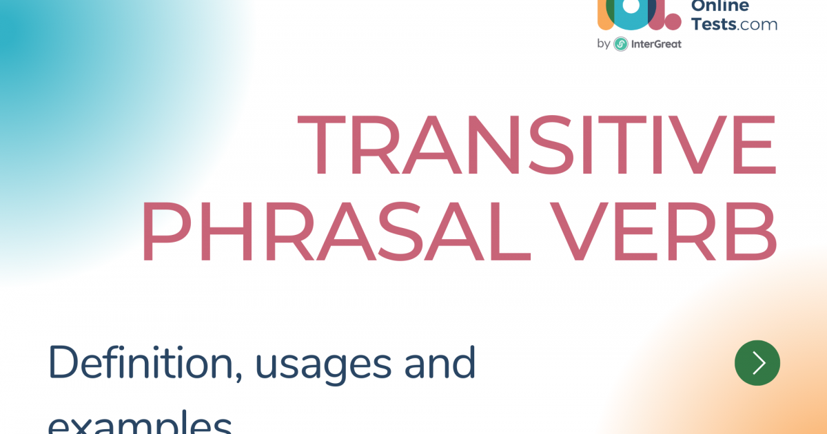 Transitive Phrasal Verb definition, usages and examples | IELTS Online ...