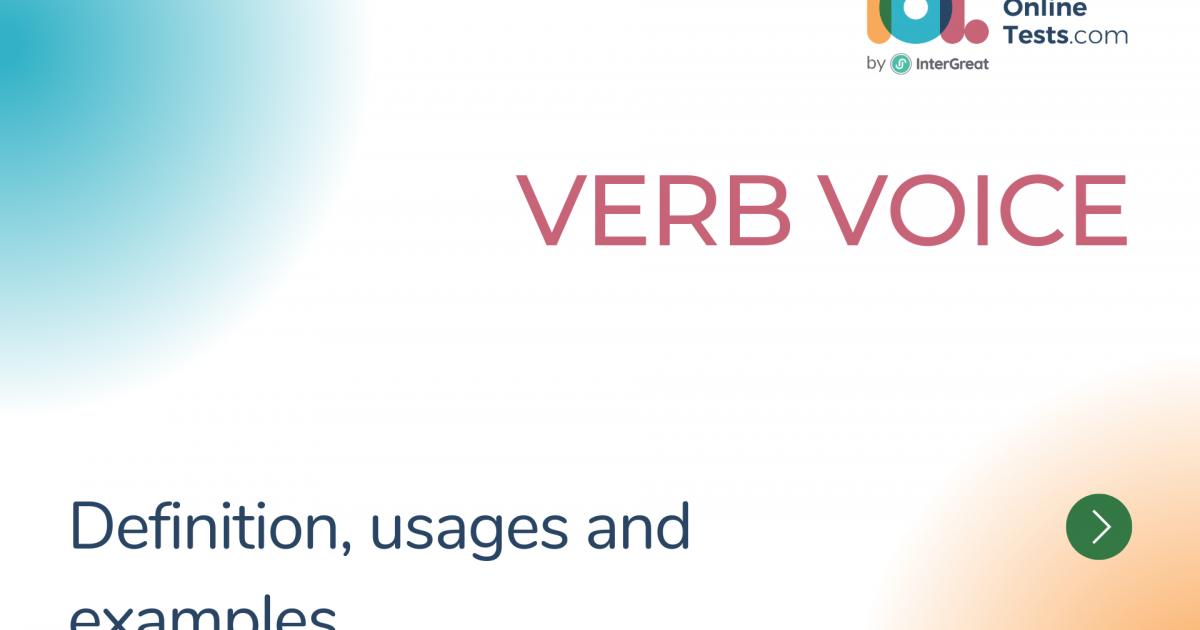 Verb voice definition, characteristics and examples | IELTS Online Tests
