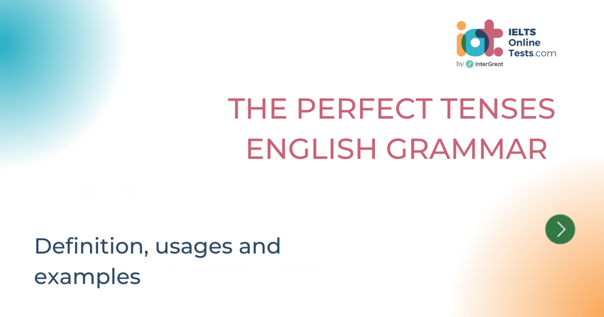 The perfect tenses in English grammar | IELTS Online Tests