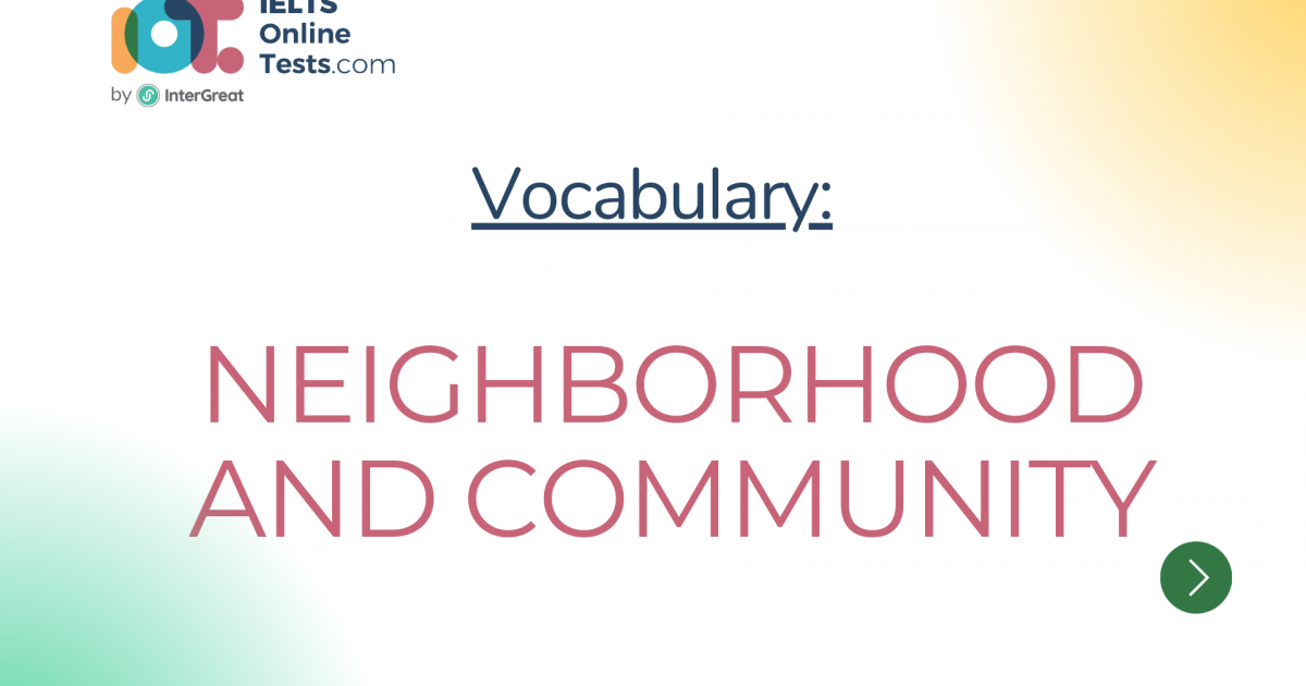 Neighborhood and community | IELTS Online Tests